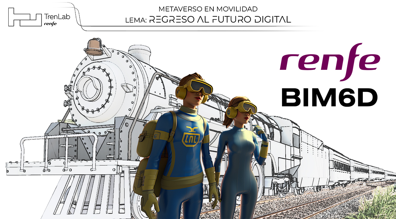 METAVERSE IN MOBILITY FOR RENFE – BIM6D